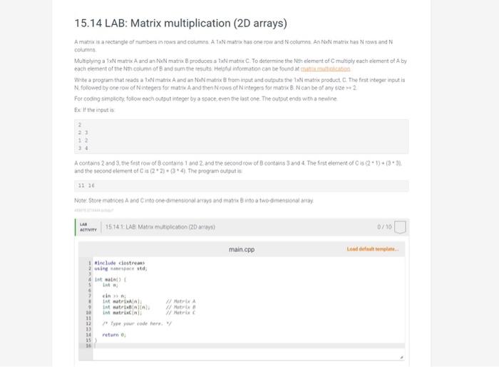Solved 15.14 LAB: Matrix multiplication (2D arrays) A matsix | Chegg.com