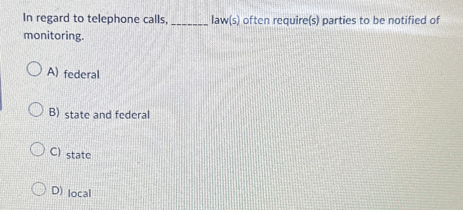 Solved In regard to telephone calls, law(s) ﻿often | Chegg.com