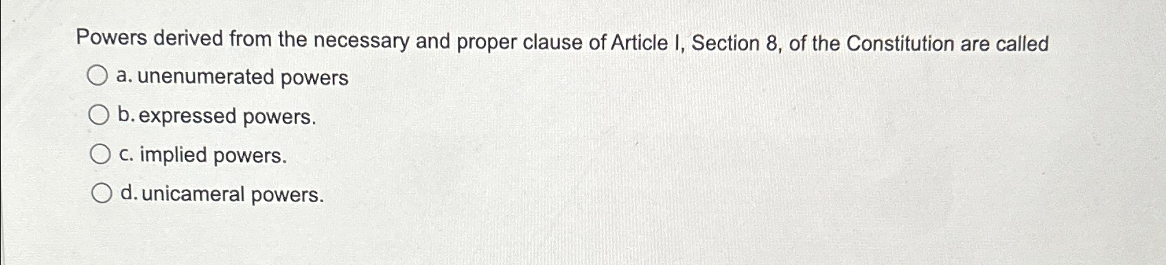 Solved Powers derived from the necessary and proper clause | Chegg.com