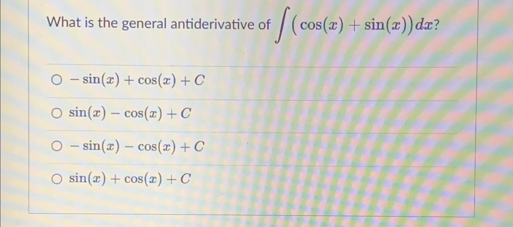 Solved What is the general antiderivative of | Chegg.com