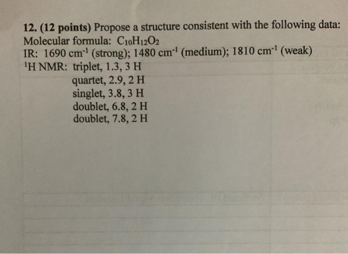 Solved 12. (12 points) Propose a structure consistent with | Chegg.com