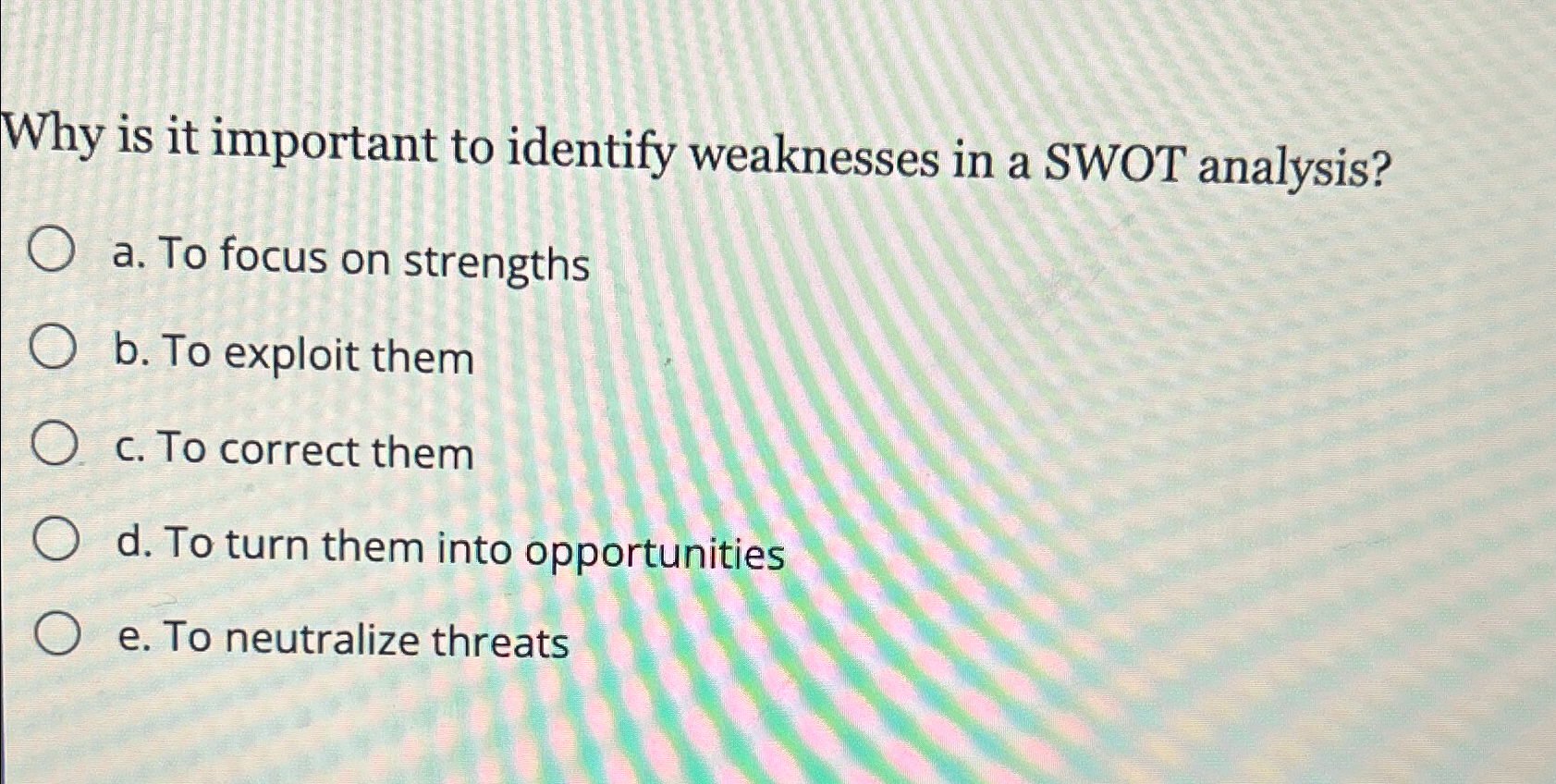 Solved Why is it important to identify weaknesses in a SWOT | Chegg.com