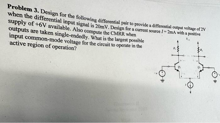 Solved Problem 3. Design for the following differential pair | Chegg.com