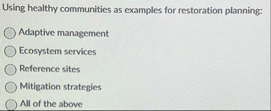 Solved Using healthy communities as examples for restoration | Chegg.com