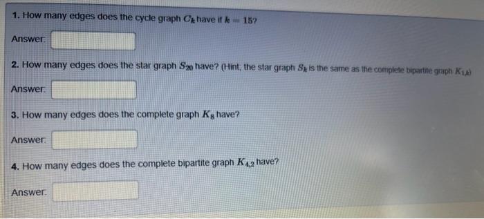 Solved 1. How many edges does the cycle graph Ck have if | Chegg.com
