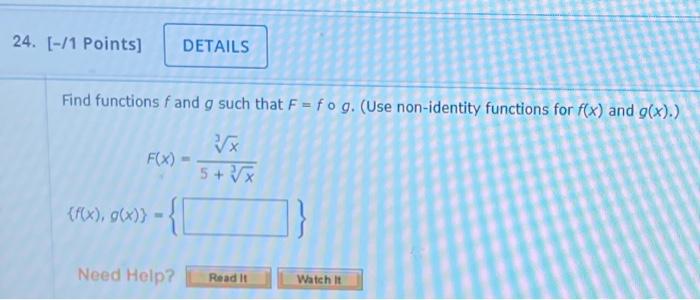 Solved Find the functions f and g that F= f o g. (Use the | Chegg.com