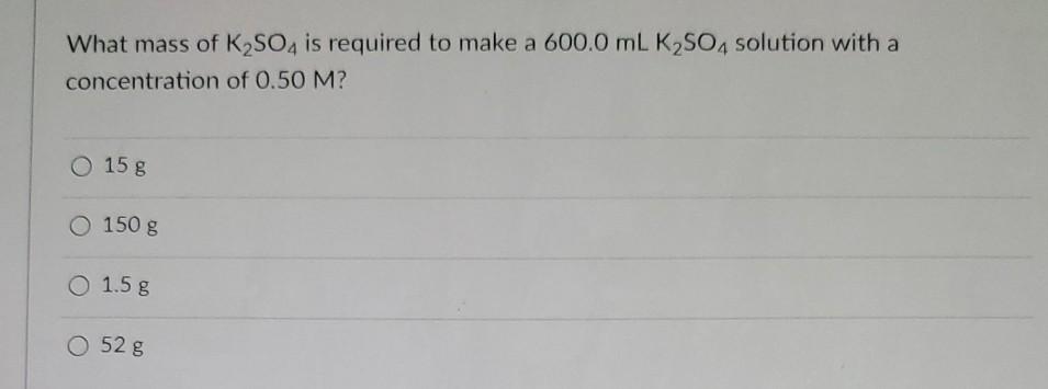 Solved What mass of K2SO4 is required to make a 600.0 mL | Chegg.com