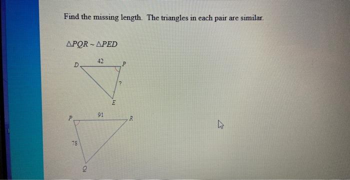 Solved Find the missing length. The triangles in each pair | Chegg.com
