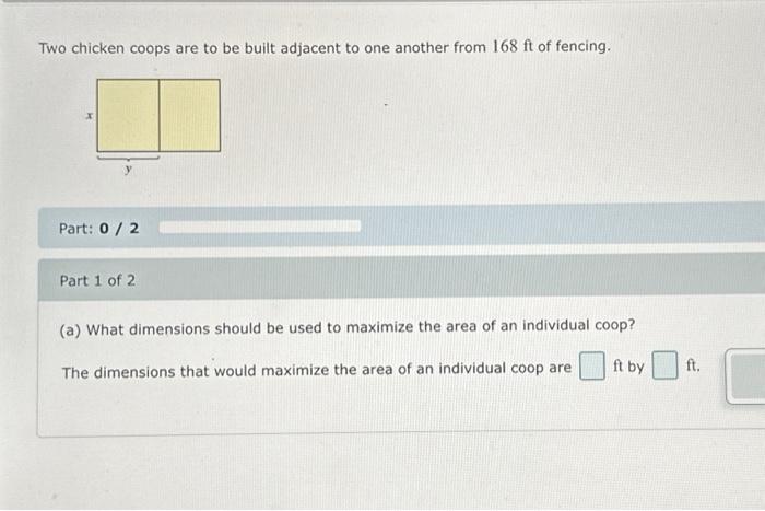 Solved Two chicken coops are to be built adjacent to one | Chegg.com