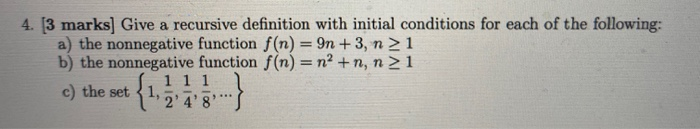 Solved 4. [3 marks] Give a recursive definition with initial | Chegg.com