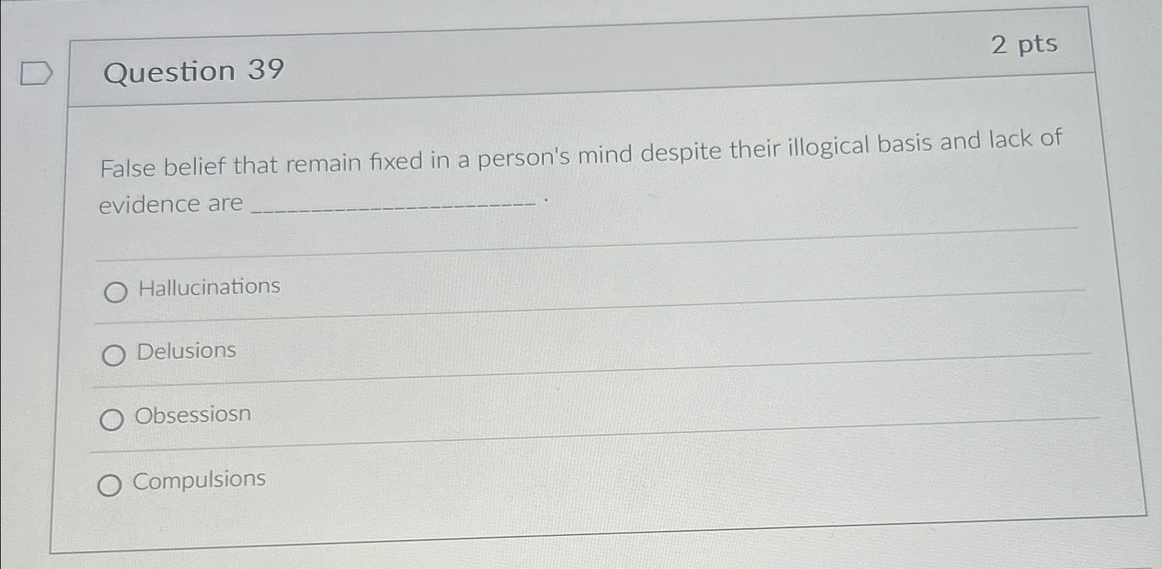 Solved Question 392 ﻿ptsFalse belief that remain fixed in a | Chegg.com
