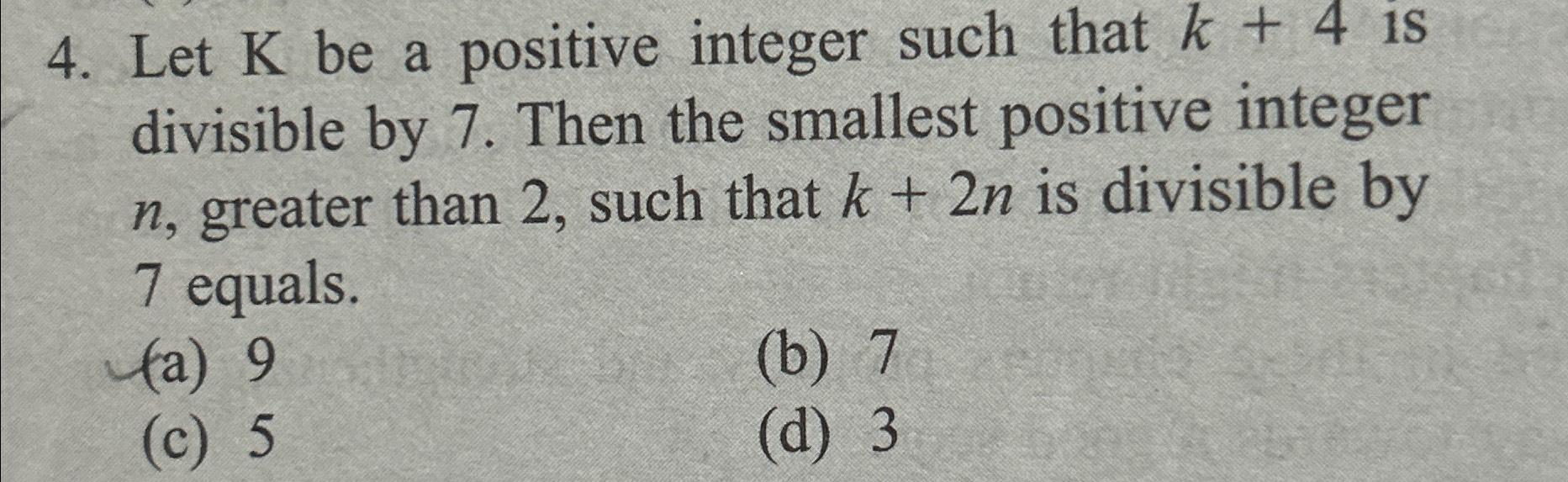 Solved Let K ﻿be a positive integer such that k+4 ﻿is | Chegg.com