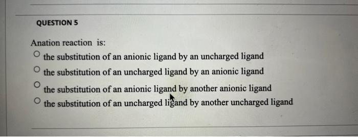 Solved Anation reaction is: the substitution of an anionic | Chegg.com