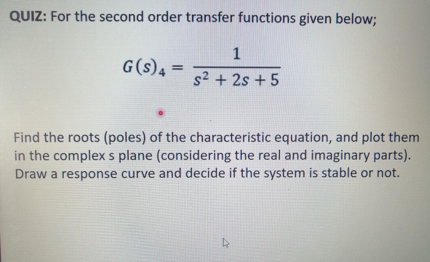 Solved QUIZ: For the second order transfer functions given | Chegg.com