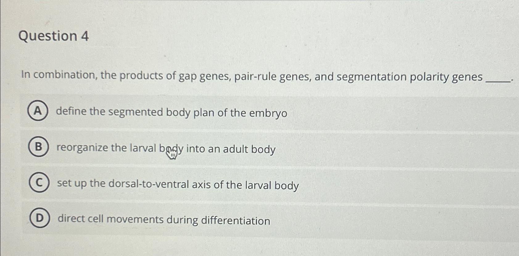 Solved Question 4In combination, the products of gap genes, | Chegg.com