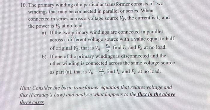 Solved 10. The primary winding of a particular transformer | Chegg.com