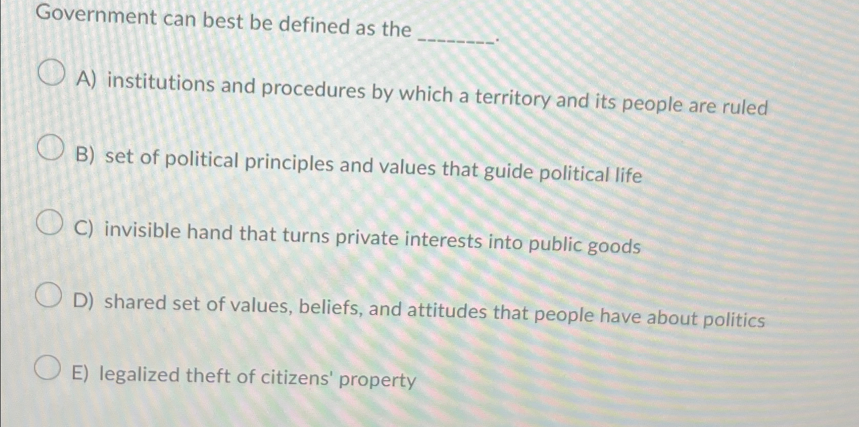 Solved Government can best be defined as theA) ﻿institutions | Chegg.com
