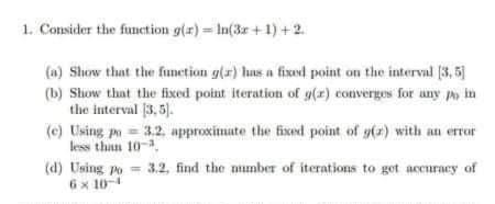 Solved 1. Consider the function g(x) = ln(3x + 1) + 2. (a) | Chegg.com