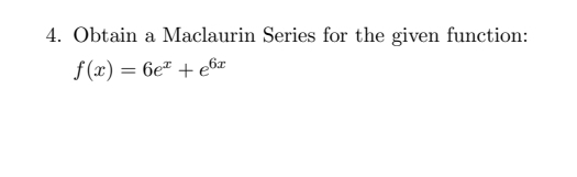 Solved Obtain a Maclaurin Series for the given | Chegg.com