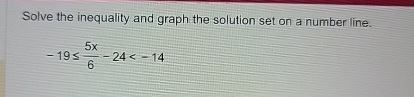 Solved Solve the inequality and graph the solution set on a | Chegg.com