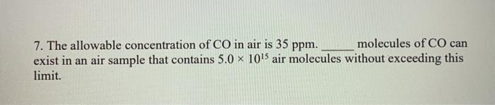 Solved 7. The allowable concentration of CO in air is 35 | Chegg.com