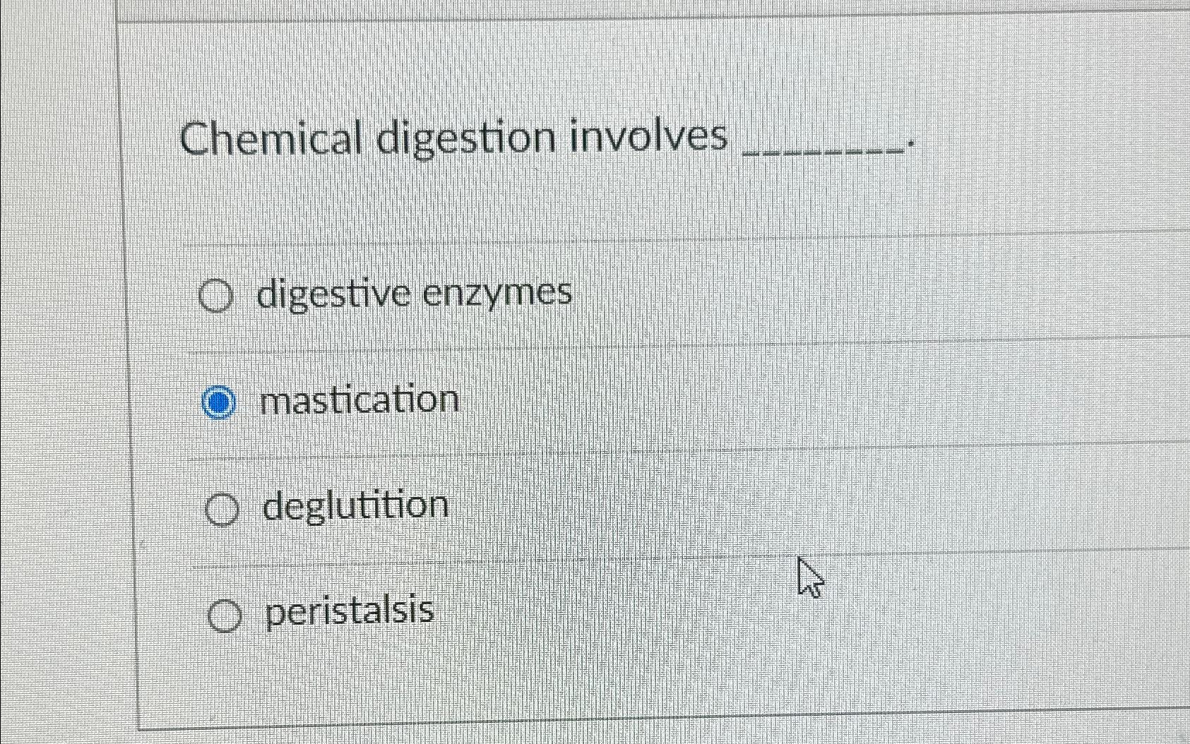 Solved Chemical digestion involvesdigestive | Chegg.com