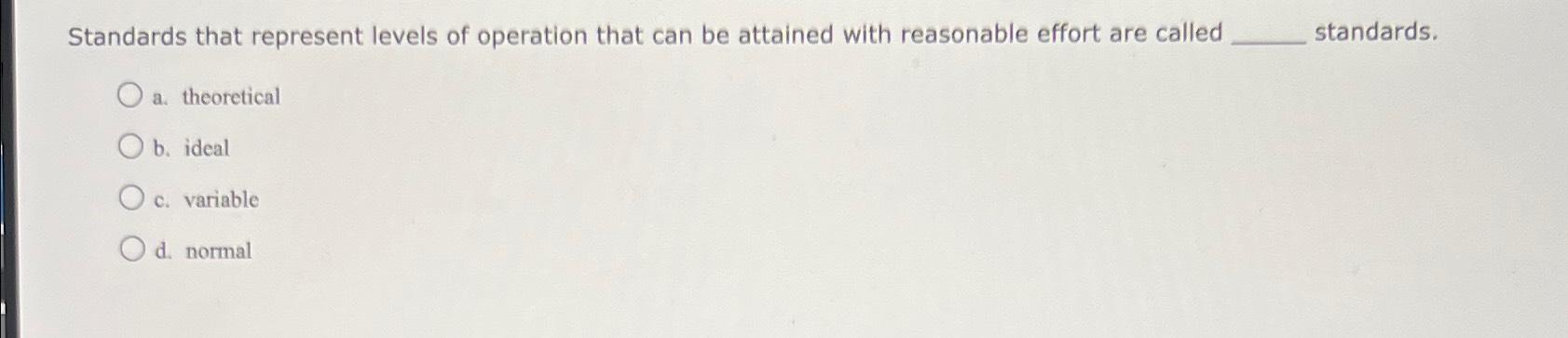 Solved Standards that represent levels of operation that can | Chegg.com