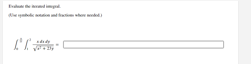 Solved Evaluate the iterated integral.(Use symbolic notation | Chegg.com