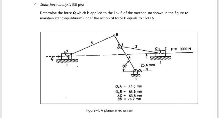 Solved Static force analysis ( 30 ﻿pts)Determine the force Q | Chegg.com