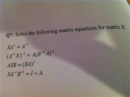 Solved Solve the following matrix equations for matrix X: | Chegg.com