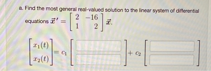 Solved a. Find the most general real-valued solution to the | Chegg.com
