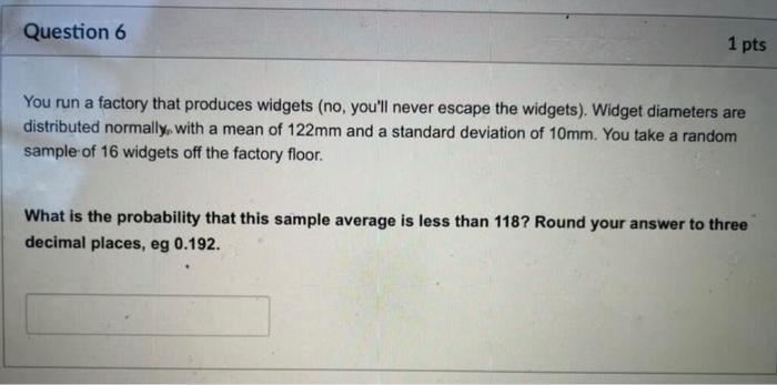 Solved You run a factory that produces widgets (no, you'll | Chegg.com