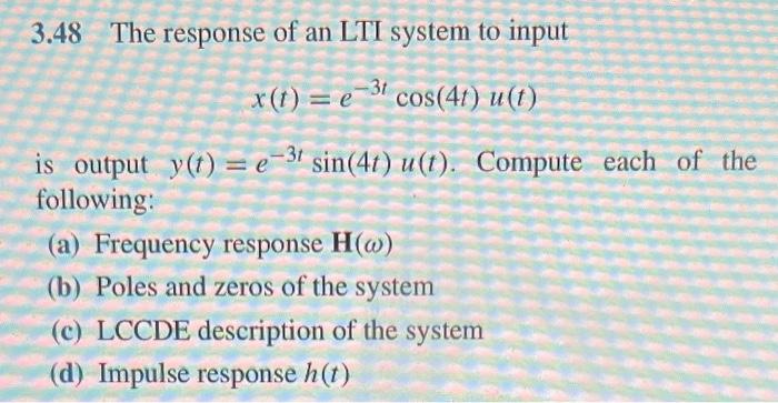 Solved 3.48 The response of an LTI system to input x(t) = | Chegg.com