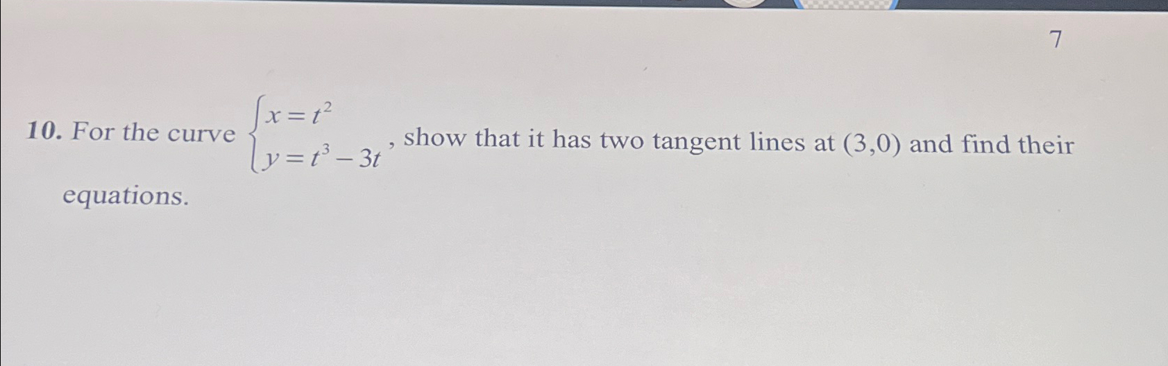 Solved 710. ﻿For the curve x=t2y=t3-3t, ﻿show that it has | Chegg.com
