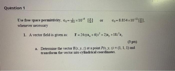 Solved Use free space permittivity, ϵ0=36π1×10−9[mF] or | Chegg.com