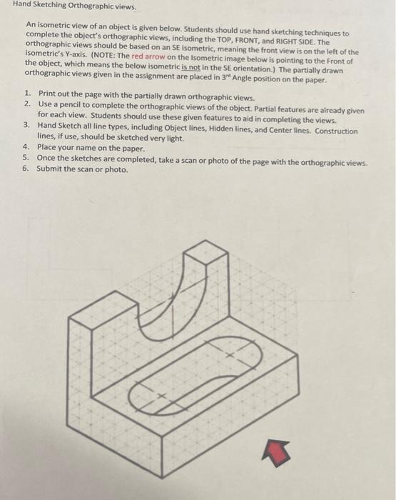 Solved Hand Sketching Orthographic views An isometric view | Chegg.com
