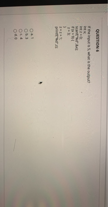 Solved Question 6 If The Input Is 5 What Is The Output Int 7241