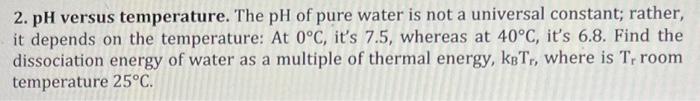 Solved 2. pH versus temperature. The pH of pure water is not | Chegg.com