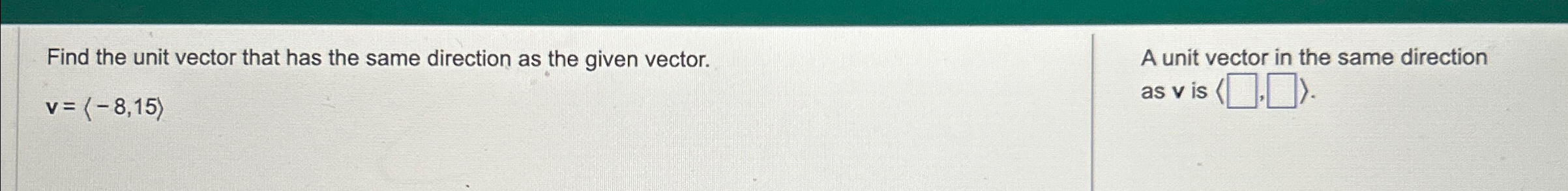 Solved Find The Unit Vector That Has The Same Direction As Chegg