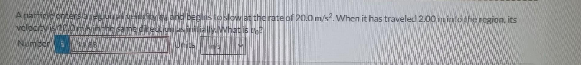 Solved A particle enters a region at velocity v0 and begins | Chegg.com