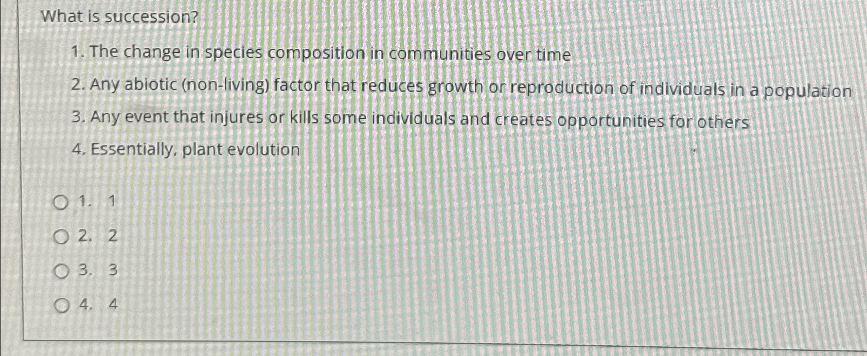 Solved What is succession?The change in species composition | Chegg.com