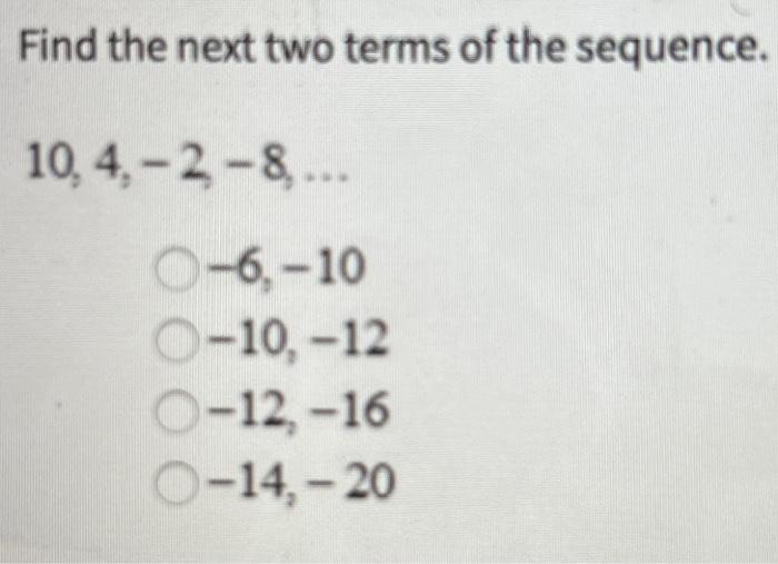 Solved Find the next two terms of the sequence. | Chegg.com
