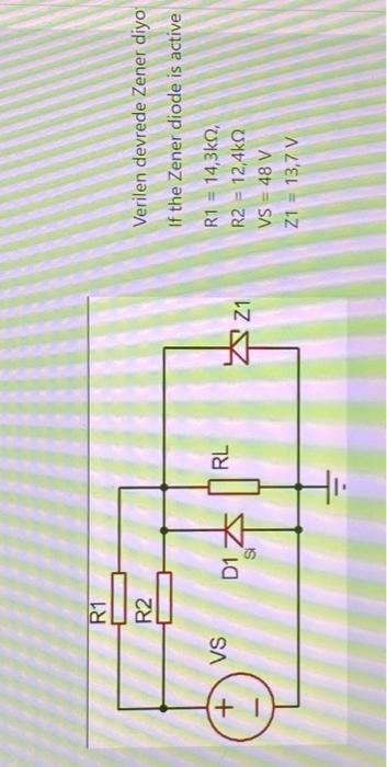 Verilen devrede Zener diyo If the Zener diode is | Chegg.com