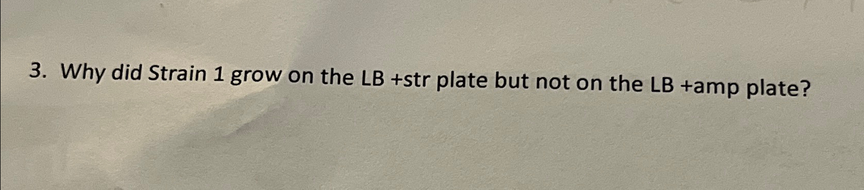 Solved Why did Strain 1 ﻿grow on the LB +str plate but not | Chegg.com