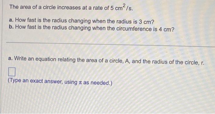 Solved The area of a circle increases at a rate of 5 cm2/s. | Chegg.com
