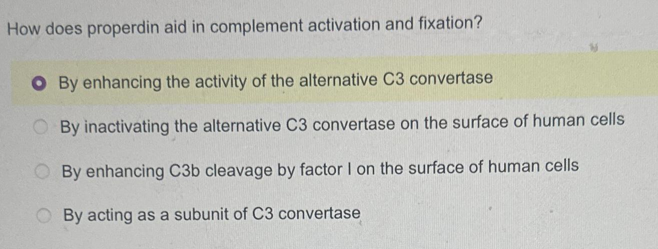 Solved How does properdin aid in complement activation and | Chegg.com