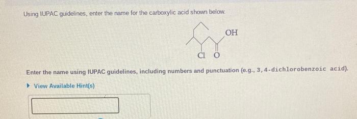 Solved Using IUPAC guidelines, enter the name for the | Chegg.com