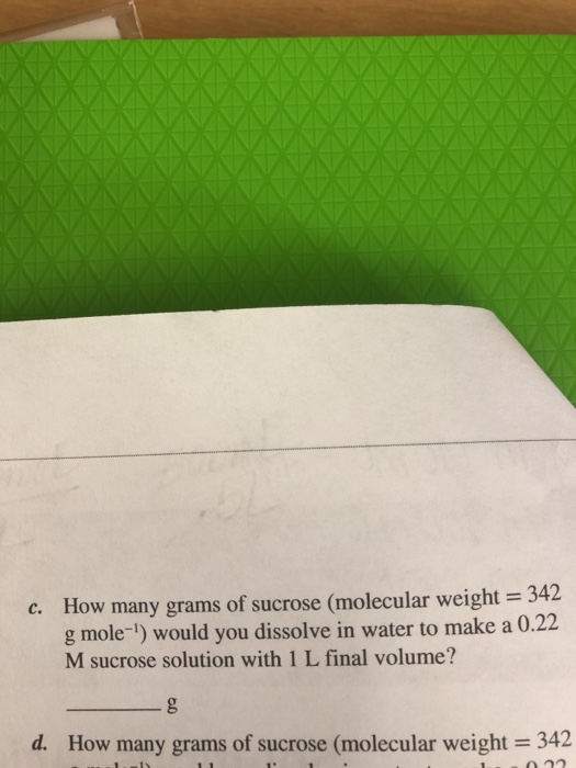 Solved c. How many grams of sucrose (molecular weight = 342 | Chegg.com
