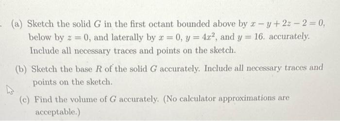 Solved (a) Sketch the solid G in the first octant bounded | Chegg.com
