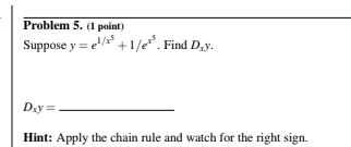 Solved Problem 5. (1 ﻿point)Suppose y=e1x5+1ex5. ﻿Find | Chegg.com
